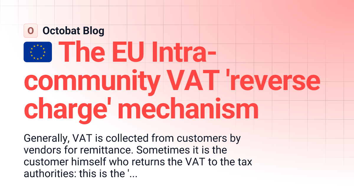 🇪🇺 The EU Intra-community VAT 'reverse charge' mechanism | Octobat Blog